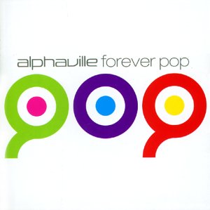 Forever Pop by Alphaville (Album, Dance-Pop): Reviews, Ratings, Credits ...