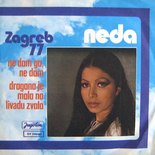 Ne dam ga, ne dam (Zagreb '77) / Dragana je mala na livadu zvala by ...