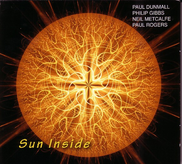 Sun Inside by Paul Dunmall, Philip Gibbs, Neil Metcalfe & Paul Rogers ...