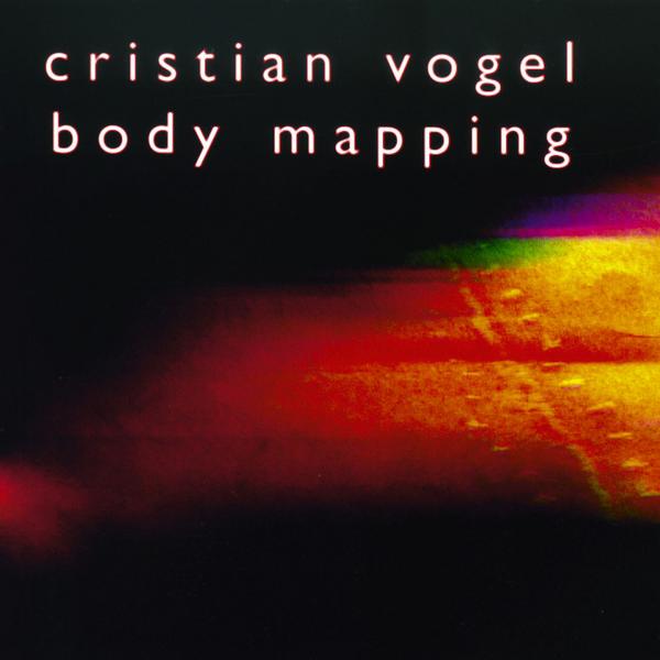 Body Mapping by Cristian Vogel (Album, Wonky Techno): Reviews, Ratings ...