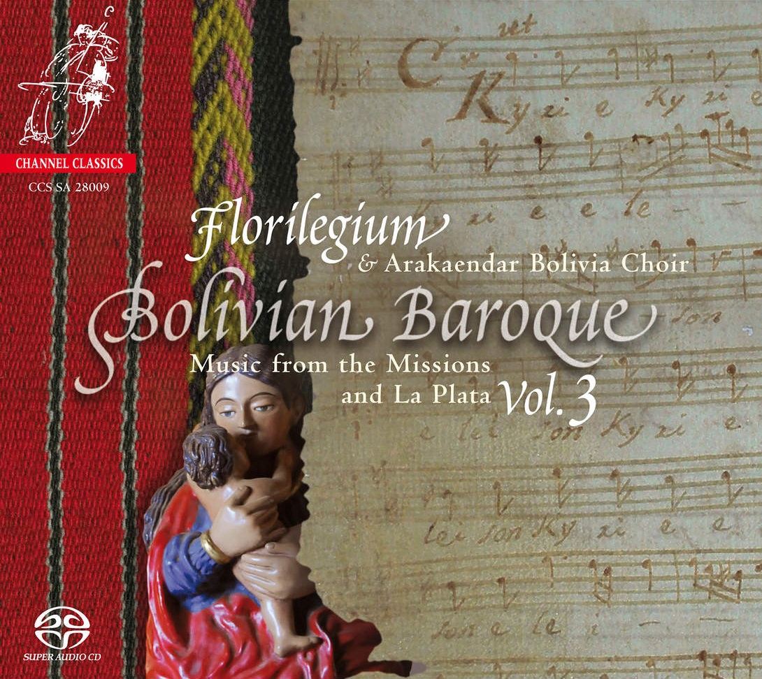 Bolivian Baroque, Vol. 3: Music From the Missions and La Plata by ...