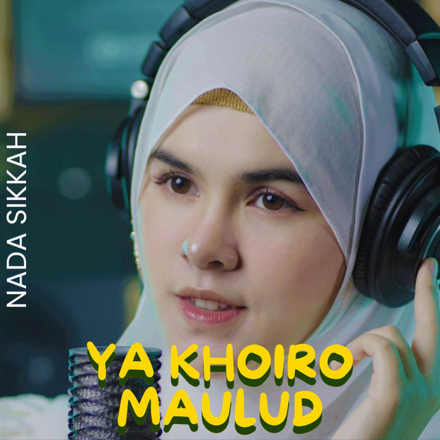 Ya Khoiro Maulud by Nada Sikkah (Single, Qasidah modern): Reviews ...