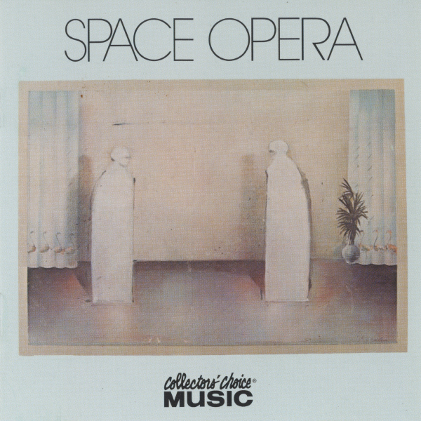 Space Opera by Space Opera (Album; Collectors' Choice; CCM-433-2 / A ...