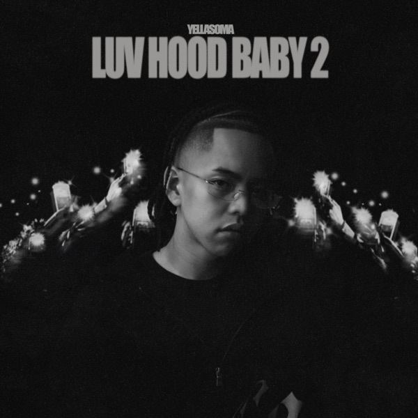 LUV HOOD BABY 2 by YELLASOMA (Mixtape): Reviews, Ratings, Credits, Song ...