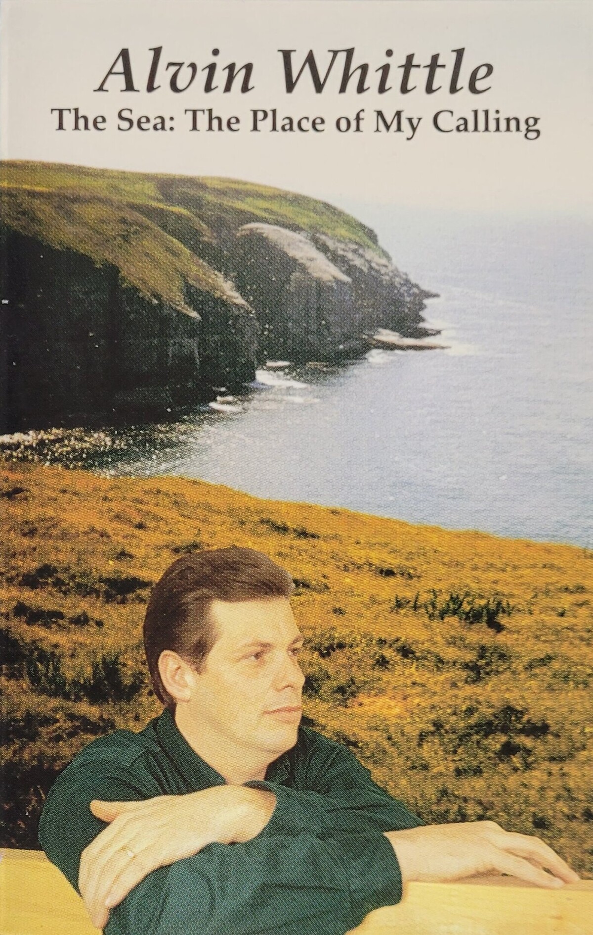 The Sea: The Place of My Calling by Alvin Whittle (Album, Newfoundland ...