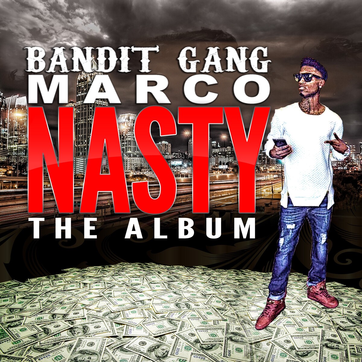 Nasty the Album by Bandit Gang Marco (Album): Reviews, Ratings, Credits ...