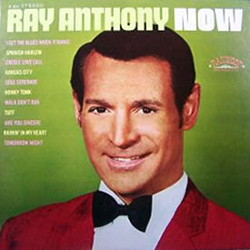 Ray Anthony Now by Ray Anthony (Album): Reviews, Ratings, Credits, Song ...