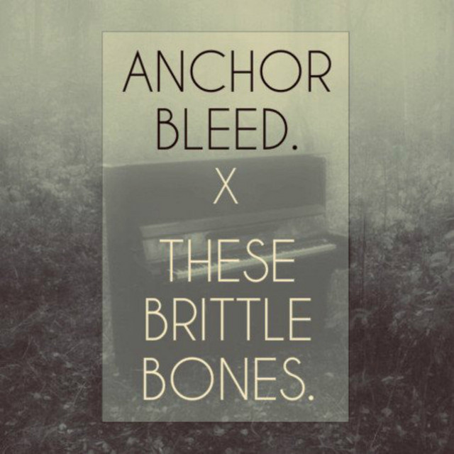 Anchor Bleed by These Brittle Bones (Single; n/a; n/a): Reviews ...
