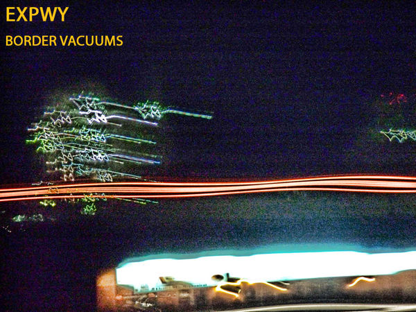 Border Vacuums by Expwy (Album): Reviews, Ratings, Credits, Song list ...