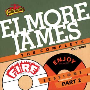 The Complete Fire & Enjoy Sessions Part 2 by Elmore James (Compilation ...