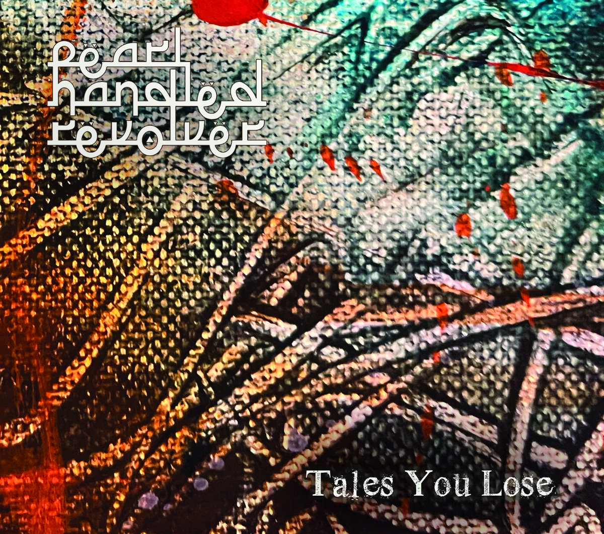 Tales You Lose by Pearl Handled Revolver (Album): Reviews, Ratings ...