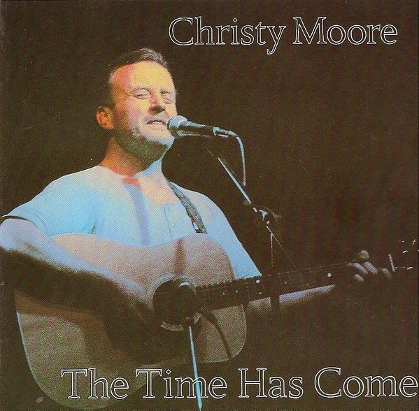 The Time Has Come by Christy Moore (Album; EastWest; 2292-40150-2 ...