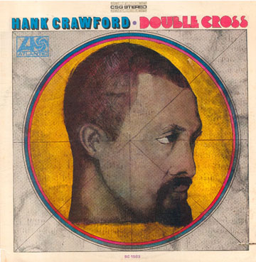 Double Cross by Hank Crawford (Album, Soul Jazz): Reviews, Ratings ...