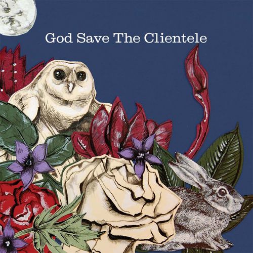 God Save The Clientele by The Clientele (Album, Indie Pop): Reviews ...
