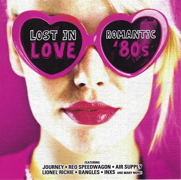 Lost in Love: Romantic '80s by Various Artists (Compilation): Reviews ...