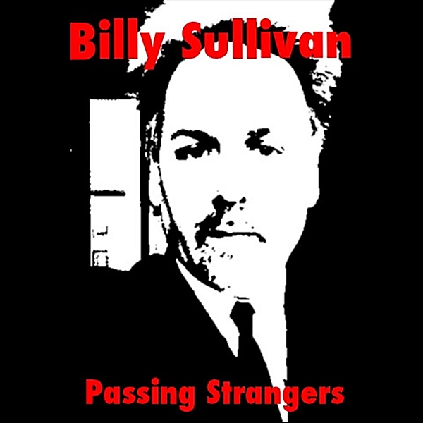 Passing Strangers by Billy Sullivan (Single): Reviews, Ratings, Credits ...
