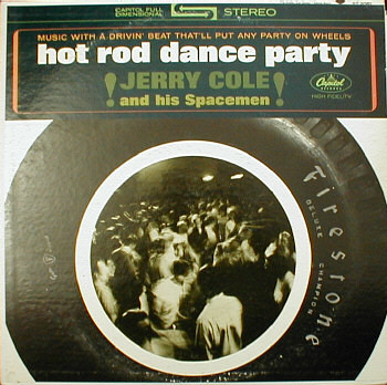 Hot Rod Dance Party by Jerry Cole and His Spacemen (Album): Reviews ...