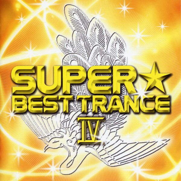 Super Best Trance IV by Various Artists (Compilation, Hard Trance ...