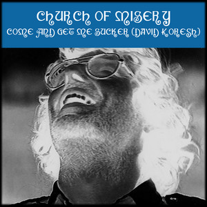 Come And Get Me Sucker (David Koresh) by Church of Misery (Single ...