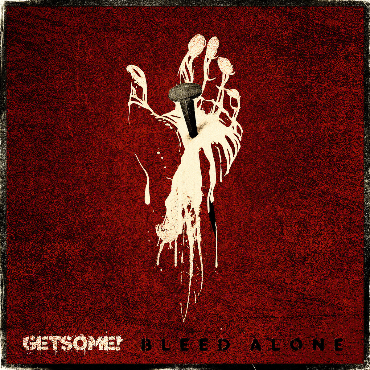 Bleed Alone by Get Some! (Single): Reviews, Ratings, Credits, Song list ...