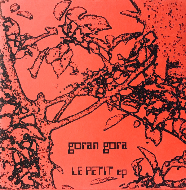 Le petit EP by Goran Gora (EP; #01): Reviews, Ratings, Credits, Song ...