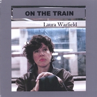 On the Train by Laura Warfield (Album): Reviews, Ratings, Credits, Song ...