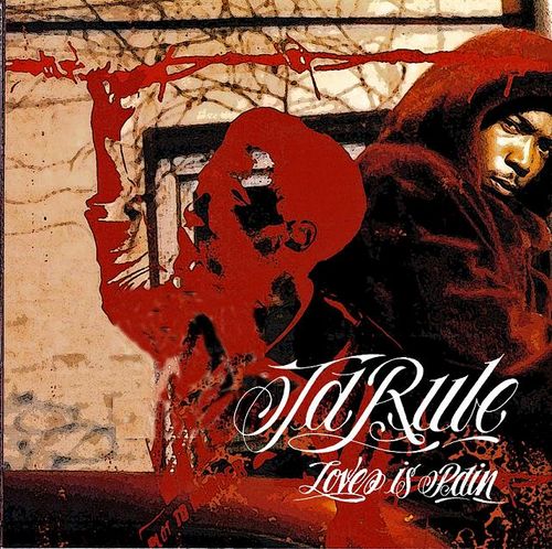 Love Is Pain by Ja Rule (Bootleg, Hip Hop): Reviews, Ratings, Credits ...