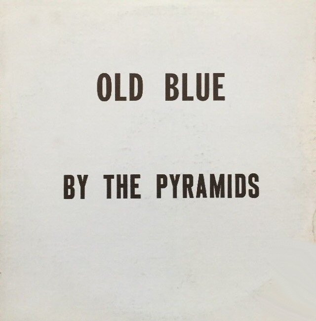 Old Blue by The Pyramids (Album): Reviews, Ratings, Credits, Song list ...