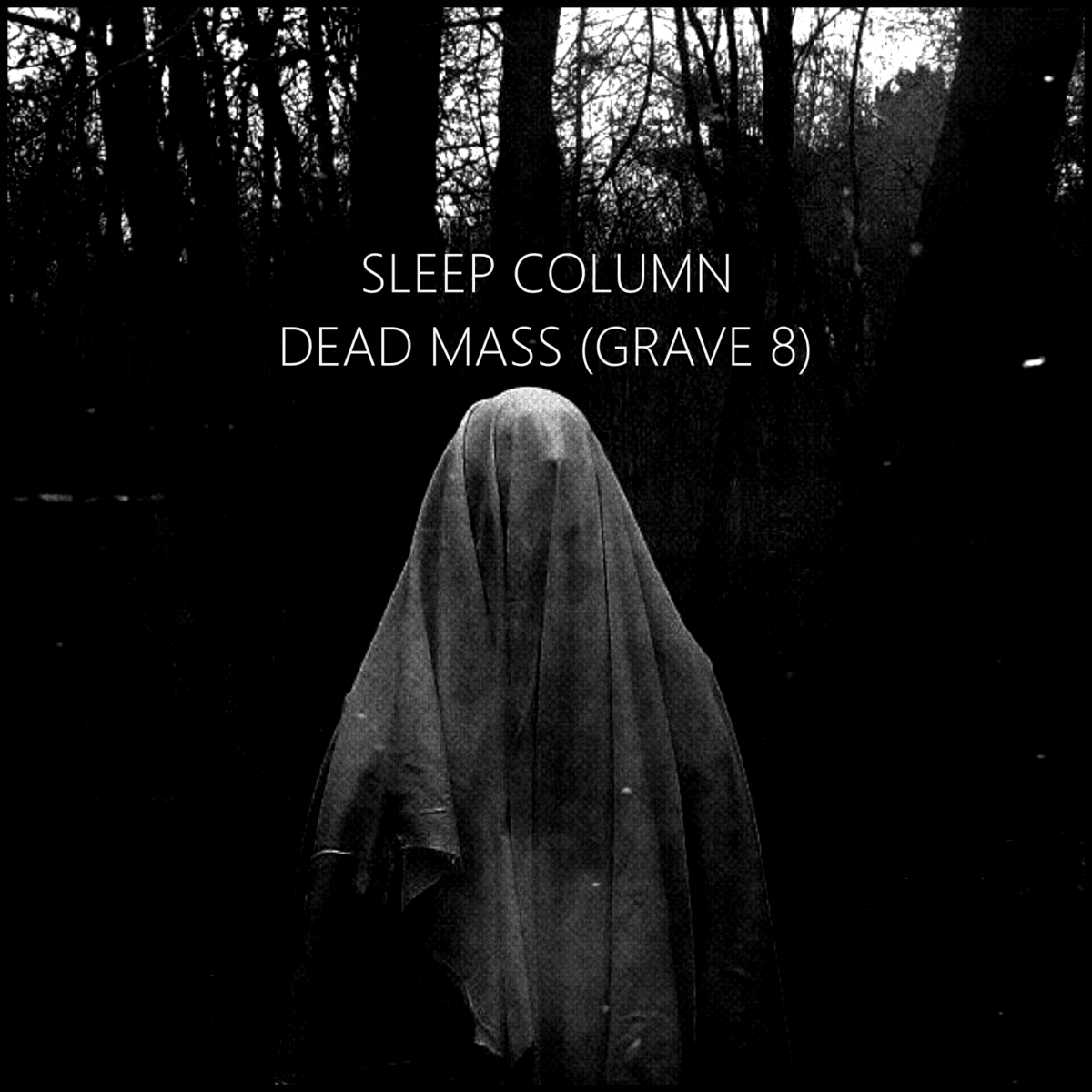 Dead Mass (Grave 8) by Sleep Column (Album; Nihil Worship; [NWHNW553 ...