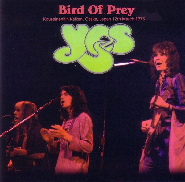 Bird of Prey: Kouseinenkin Kaikan, Osaka, Japan 12th March 1973 by Yes ...