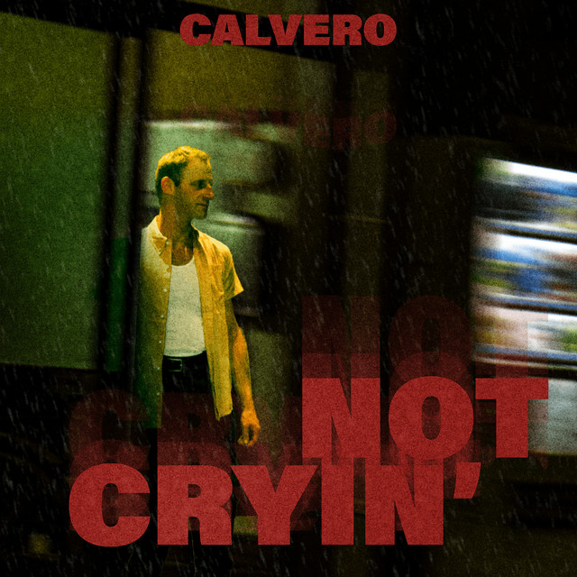 Not Cryin' by Calvero (Single): Reviews, Ratings, Credits, Song list ...