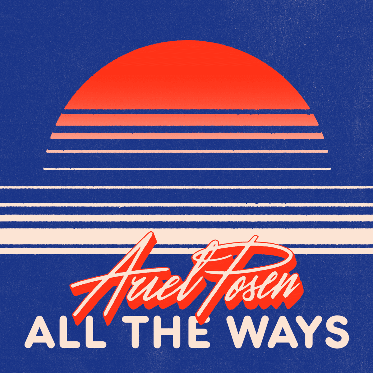 All the Ways by Ariel Posen (EP): Reviews, Ratings, Credits, Song list ...