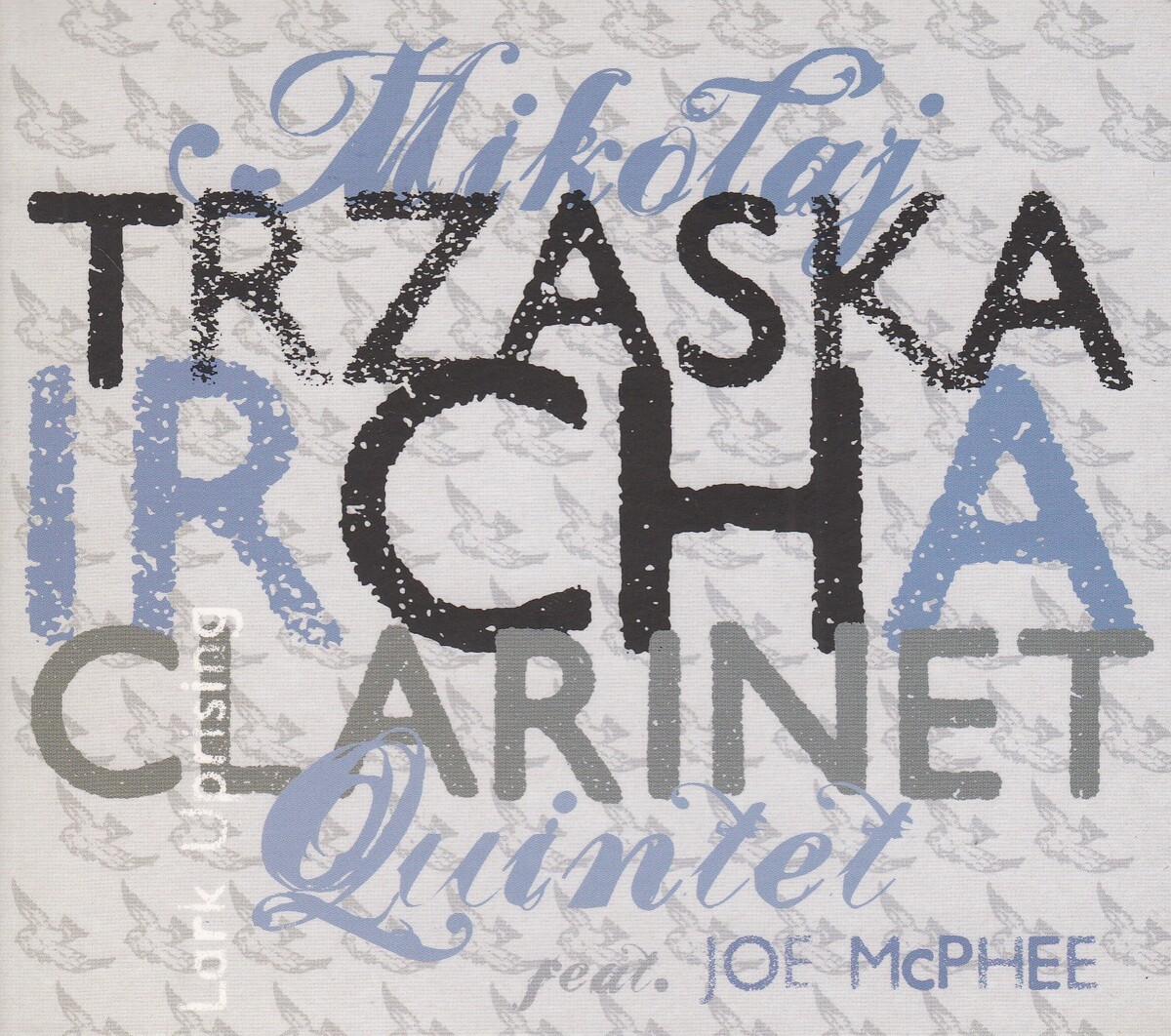 Lark Uprising by Mikołaj Trzaska Ircha Clarinet Quintet (Album ...