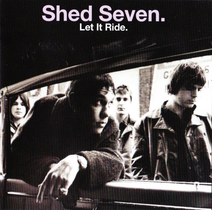 Let It Ride by Shed Seven (Album; Polydor; 3790900): Reviews, Ratings ...