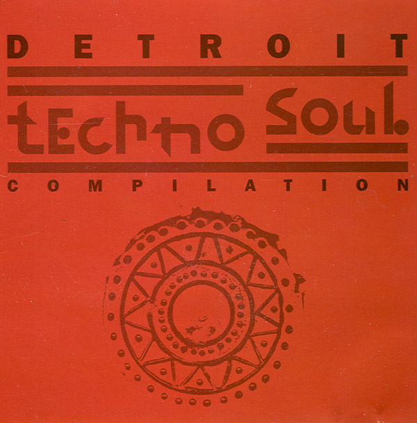 Detroit Techno Soul Compilation by Various Artists (Album, Detroit ...