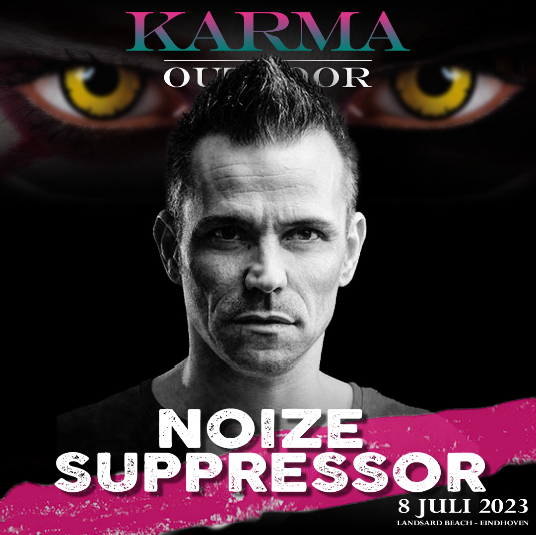 Noize Suppressor @ KARMA Outdoor 2023 by Noize Suppressor (DJ Mix ...