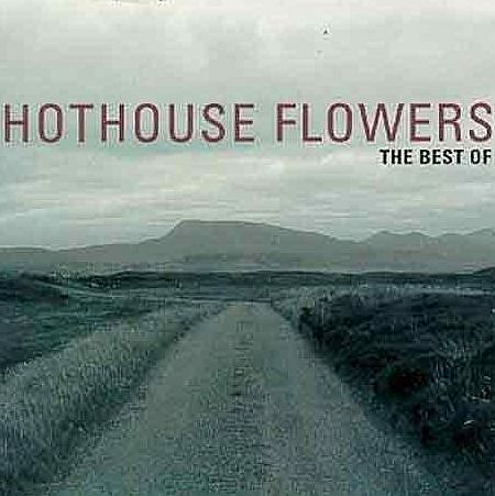 The Best of Hothouse Flowers by Hothouse Flowers (Compilation, Folk ...