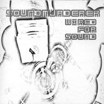 Wired for Sound by Soundmurderer (DJ Mix, Ragga Jungle): Reviews ...