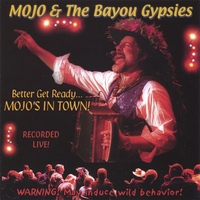 Better Get Ready....Mojo's in Town! by Mojo & The Bayou Gypsies (Album ...