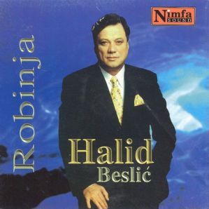 Robinja by Halid Bešlić (Album; Nimfa; CD NS 045): Reviews, Ratings ...