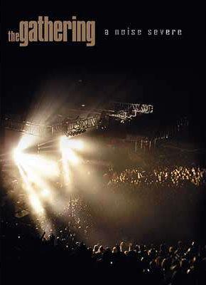 A Noise Severe by The Gathering (Video; The End; 6 54436 00947 4): Reviews, Ratings, Credits ...