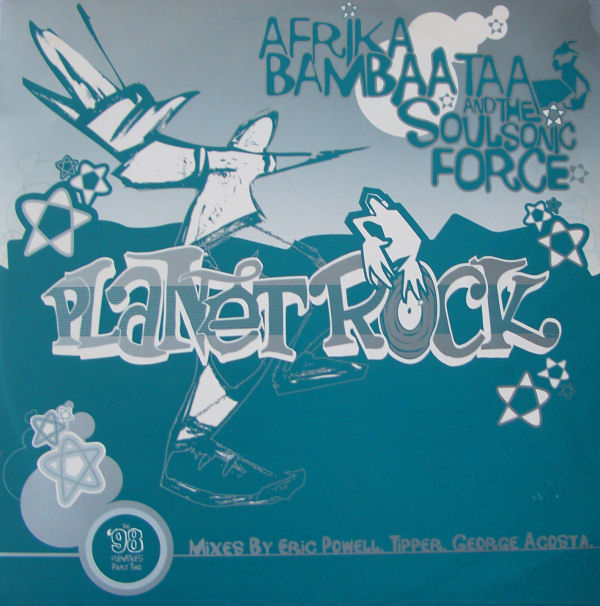 Planet Rock (The '98 Remixes Part Two) by Afrika Bambaataa & The Soul ...