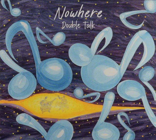 Nowhere by Double Talk (Album): Reviews, Ratings, Credits, Song list ...