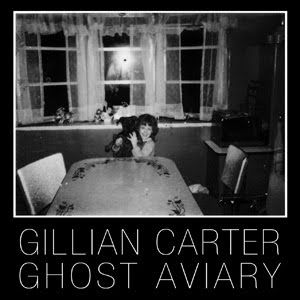 Gillian Carter / Ghost Aviary by Gillian Carter / Ghost Aviary (EP ...