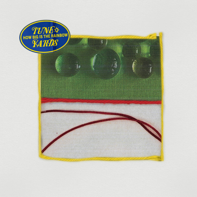 How Big Is the Rainbow by Tune-Yards (Single, Ambient Pop): Reviews ...