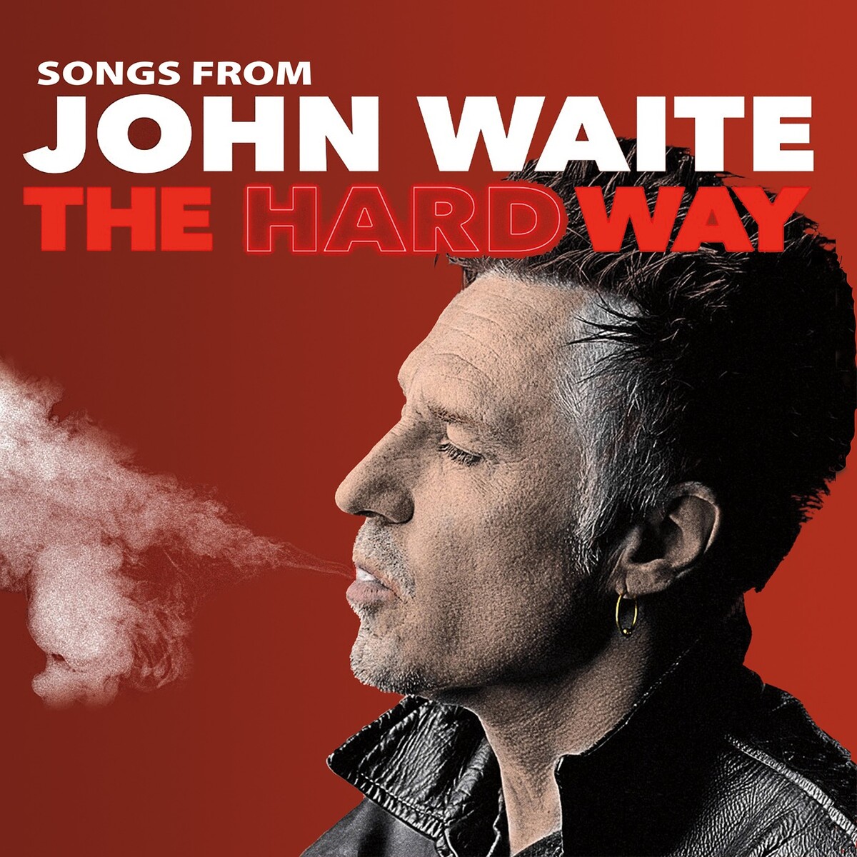 Songs From John Waite: The Hard Way by John Waite (Album, Acoustic Rock ...