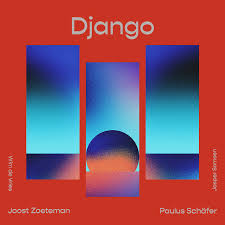 Django by Joost Zoeteman & Paulus Schäfer (Album): Reviews, Ratings, Credits, Song list - Rate ...