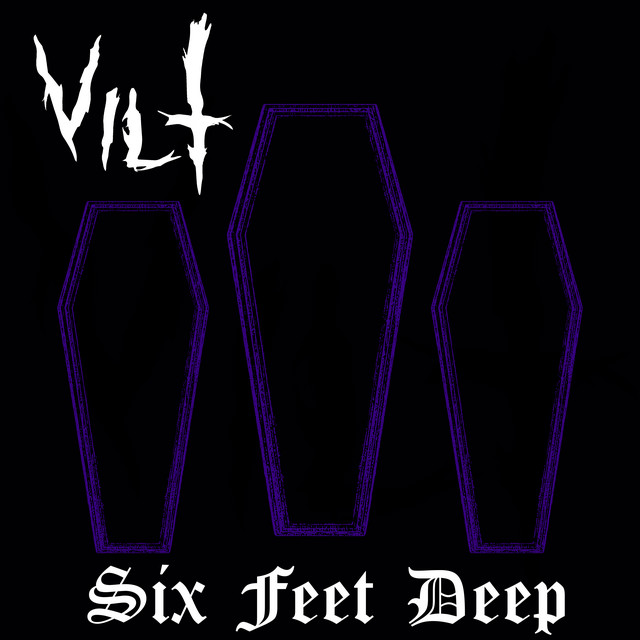 Six Feet Deep by VILT (Single, Melodic Death Metal): Reviews, Ratings ...