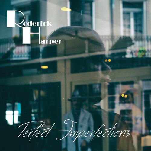 Perfect Imperfections by Roderick Harper (Album): Reviews, Ratings ...