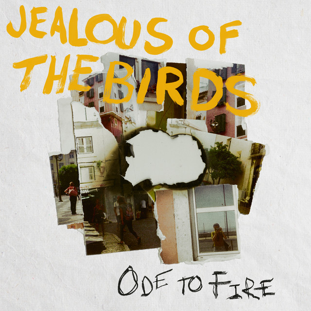 Ode to Fire by Jealous of the Birds (Single): Reviews, Ratings, Credits ...
